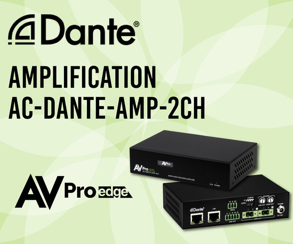 Dante Amplification with AC-DANTE-AMP-2CH by AVPro Edge – AVPro Global