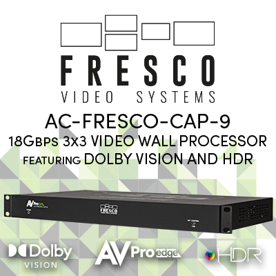 AVPRO EDGE ADDS TO FRESCO LINE WITH 3X3 VIDEO WALL PROCESSOR – AVPro Global
