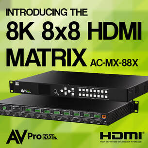 NEW PRODUCT SPOTLIGHT: 8K 8X8 HDMI MATRIX SWITCHER – AVPro Global
