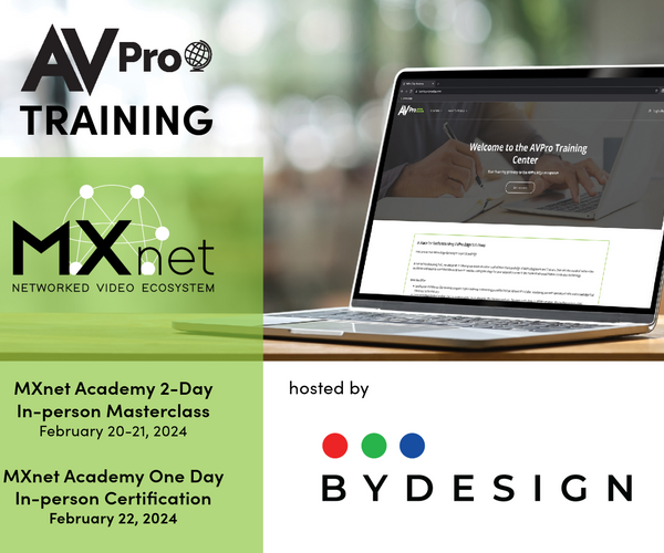 MXnet Academy Masterclass Hosted by ByDesign – AVPro Global
