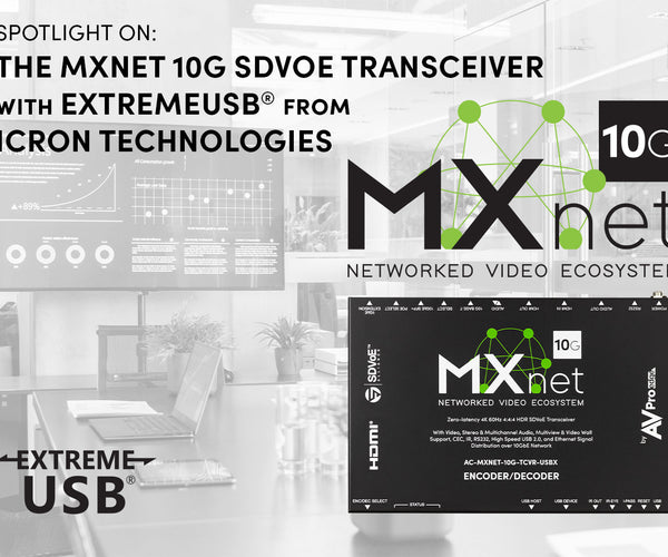 Spotlight On: The MXNet 10G SDVoE Transceiver with ExtremeUSB® from Ic ...