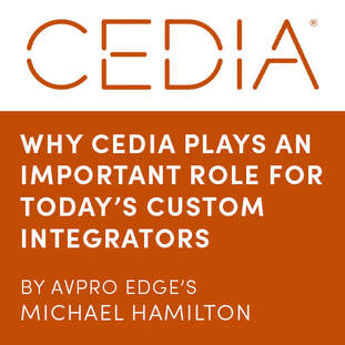 WHY CEDIA PLAYS AN IMPORTANT ROLE FOR TODAY'S CUSTOM INTEGRATOR – AVPro ...