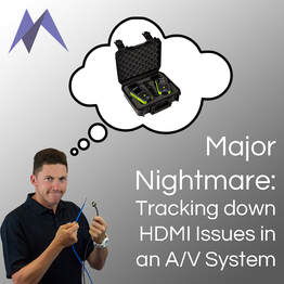 Major Nightmare: Tracking Down HDMI Issues in an AV System – AVPro Global